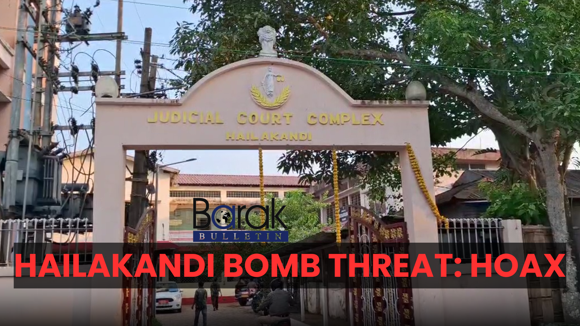 Bomb Threat at Hailakandi District Court; SSP Says Hoax - Barak Bulletin